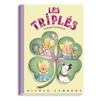 Les Triplés - Les triplés portent bonheur tome 13 - Nicole Lambert ...