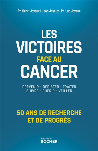 Les victoires face au cancer 50 ans de recherche et de progrès - broché ...