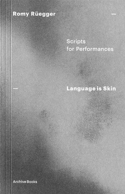 Language is Skin - Scripts for Performances Scripts for performances ...