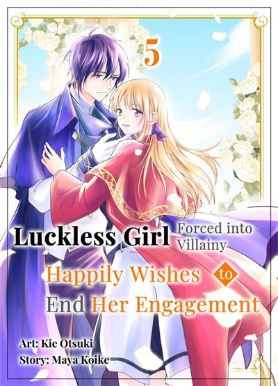 Luckless Girl Forced into Villainy Happily Wishes to End Her Engagement ...