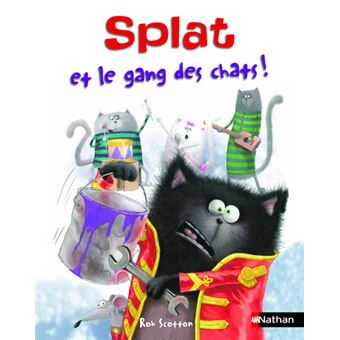 Splat - Tome 10 - Splat et le gang des chats ! - Rob Scotton, Robert ...