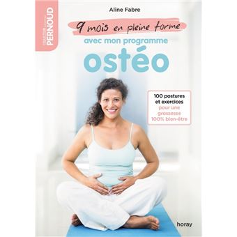 9 mois en pleine forme avec mon programme ostéo 100 postures et exercices à faire de chez soi ...