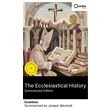 The Ecclesiastical History (Summarized Edition) Enriched edition. 4th ...