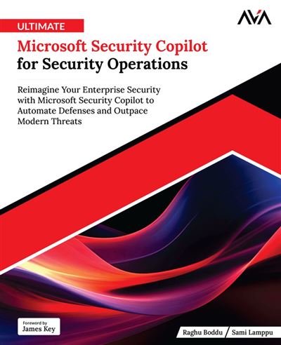 Ultimate Microsoft Security Copilot for Security Operations Reimagine ...