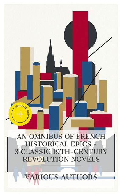 An Omnibus of French Historical Epics – 3 Classic 19th-Century ...