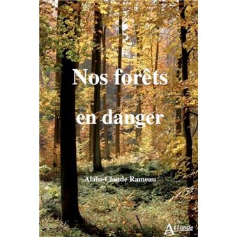 Nos forêts en danger - broché - Jean-Claude Rameau - Achat Livre | fnac