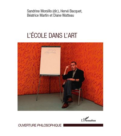 L'école dans l'art - broché - Sandrine Morsillo, Hervé Bacquet ...
