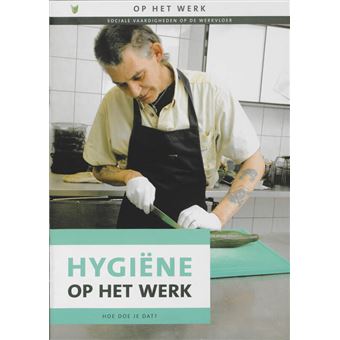 Op het werk - hoe doe je dat? - Hygiëne op het werk - Maartje Van der ...