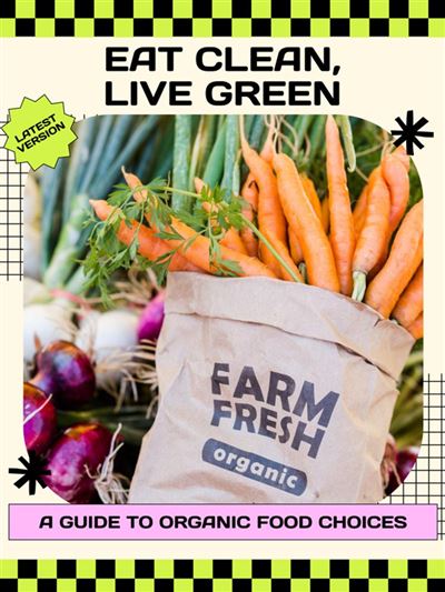 Eat Clean, Live Green A Guide to Organic Food Choices - ebook (ePub ...