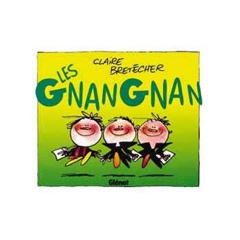 Les Gnangnan - cartonné - Claire Bretécher - Achat Livre | fnac