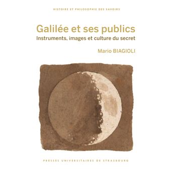 Galilée et ses publics Instruments, images et culture du secret ...
