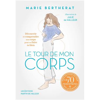 Le Tour de mon corps - Découvrir et comprendre son corps pou - broché ...