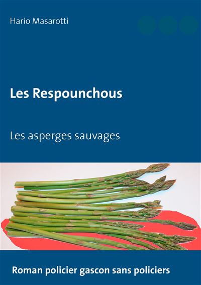 Les Respounchous Les asperges sauvages - broché - Hario Masarotti ...
