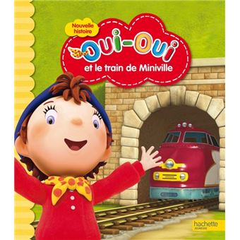 Oui-Oui - Oui-Oui et le train de Miniville - Collectif - broché - Achat ...