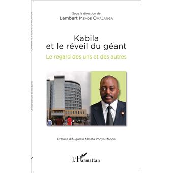 Kabila et le réveil du géant Le regard des uns et des autres - broché - Lambert Mende Omalanga ...