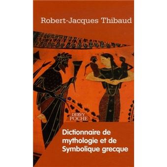 Dictionnaire de mythologie et de symbolique grecque - Poche - Robert ...