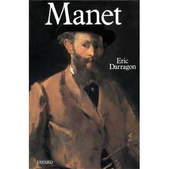 Manet - broché - Edouard Manet, Eric Darragon - Achat Livre | fnac