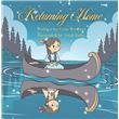 Returning Home: The Journey of Little Cedar and the River Canoe: The ...