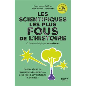 Les scientifiques les plus fous de l'histoire - broché - Laurianne ...