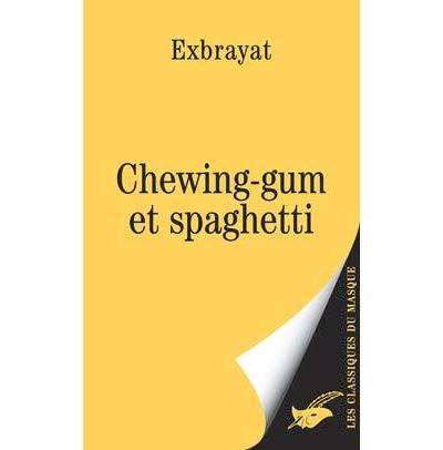 Chewing-gum et spaghetti - Poche - Charles Exbrayat - Achat Livre | fnac