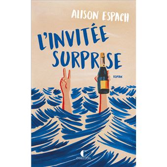L’invitée surprise - broché - Marie Chivot-Buhler, Alison Espach ...
