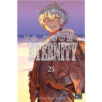 To Your Eternity T25 - Dernier livre de Yoshitoki Oima - Précommande ...