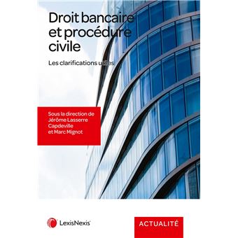 Droit bancaire et procédure civile - broché - Jérôme Lasserre ...