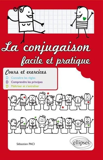 La conjugaison facile et pratique. Cours et exercices. Connaître les ...