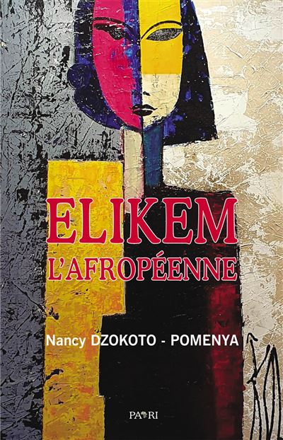Elikem l’Afropéenne - broché - Nancy Dzokoto-Pomenya, Merveille Tapi ...
