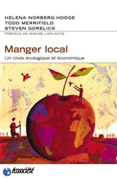 Manger local - un choix ecologique et economique - broché - Steven ...