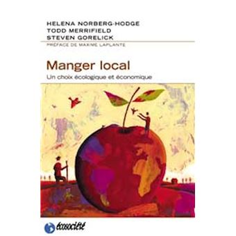 Manger local - un choix ecologique et economique - broché - Steven ...