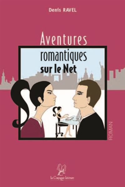 Aventures romantiques sur le net - broché - Denis Ravel - Achat Livre ...