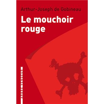 Le mouchoir rouge - broché - Arthur-Joseph GOBINEAU (DE) - Achat Livre ...