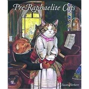 Pre-Raphaelite Cats /anglais - relié - Susan Herbert - Achat Livre | fnac