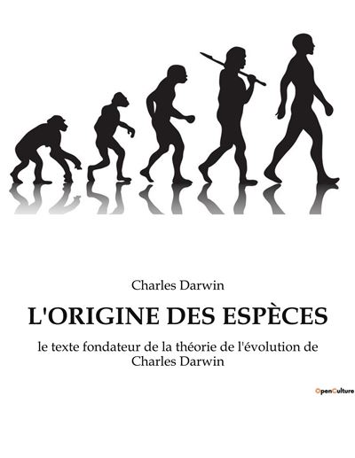 L'origine des espèces Le texte fondateur de la théorie de l'évolution ...