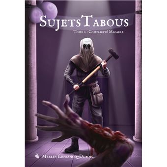Sujets Tabous, tome 2 Complicité Macabre - broché - Merlin Lefrancq ...