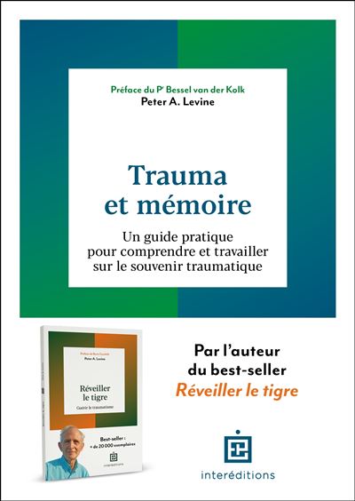 Trauma et mémoire Un guide pratique pour comprendre et travailler sur ...