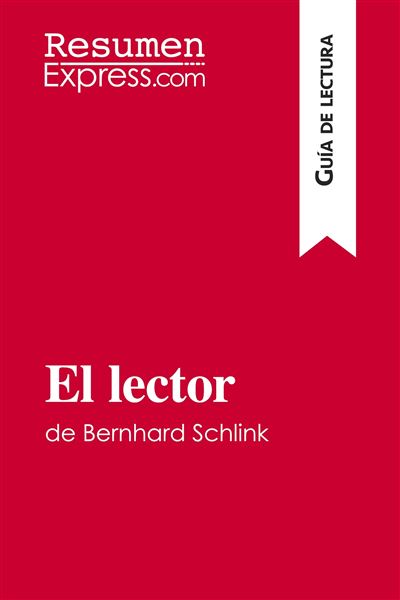 El lector de Bernhard Schlink (Guía de lectura) Resumen y análisis ...
