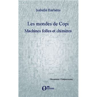 Les mondes de Copi Machines folles et chimères - broché - Isabelle ...