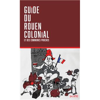 Guide du Rouen colonial - broché - Patrick Le Moal - Achat Livre | fnac
