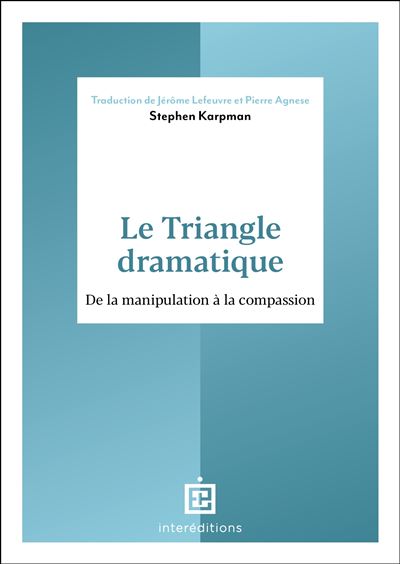 -10% auf Le Triangle dramatique - De la manipulation à la compassion et ...