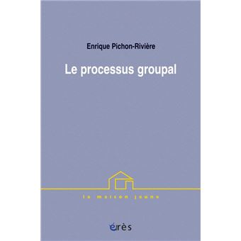 Le processus groupal De la psychanalyse à la psychologie sociale ...