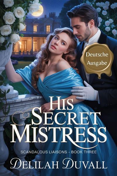 His Secret Mistress - Deutsche Ausgabe Scandalous Liasons - German ...