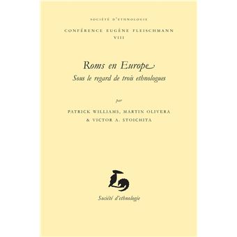 Roms en Europe - sous le regard de trois ethnologues Sous le regard de ...