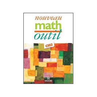 Nouveau Math Outil CM2 - Livre de l'élève 2006 - broché - MAGUY CAZALOT ...