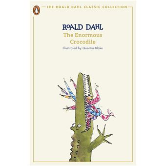 The Roald Dahl Classic Collection - THE ENORMOUS CROCODILE - Roald Dahl ...
