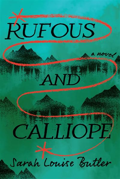 Rufous and Calliope A Novel - ebook (ePub) - Sarah Louise Butler ...