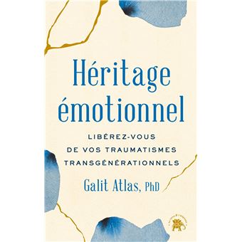 Héritage Emotionnel Libérez-vous de vos traumatismes ...