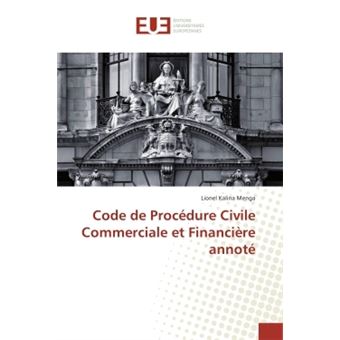 Code de Procédure Civile Commerciale et Financière annoté - broché - Lionel Kalina Menga - Achat ...