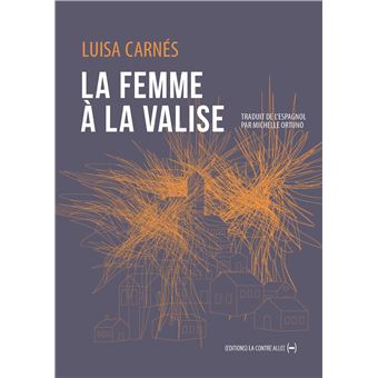 La Femme à la valise - broché - Luisa Carnés, Michelle Ortuno - Achat ...